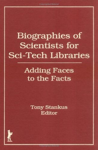 Biographies of Scientists for Sci-Tech Libraries: Adding Faces to the ...
