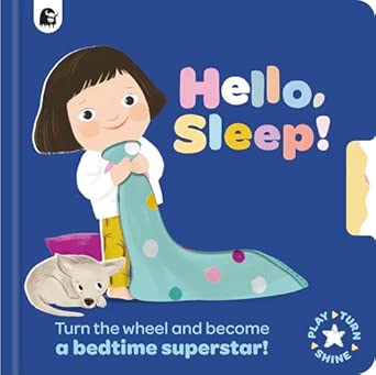 Hello, Sleep!: Turn the wheel and become a bedtime superstar! : Happy ...