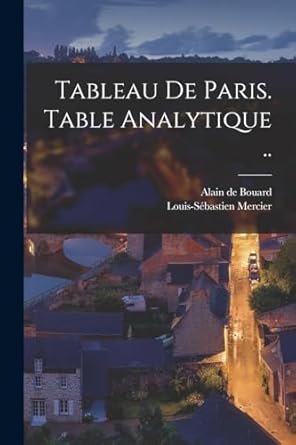 Amazon.com: Tableau de Paris. Table analytique .. (French Edition): 9781019201527: Mercier ...