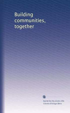 Amazon.com: Building communities, together: Unknown, .: Books