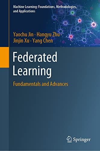 Amazon.co.jp: Federated Learning: Fundamentals and Advances (Machine Learning: Foundations ...