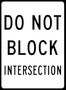 Amazon.com: Traffic Signs - Do Not Block Intersection Sign 12 Inch by ...