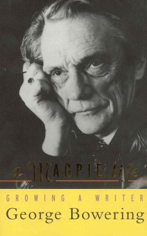 A magpie life: Growing a writer: Bowering, George: 9781552633489 ...
