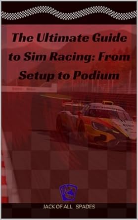 Amazon.com: The Ultimate Guide to Sim Racing: From Setup to Podium ...