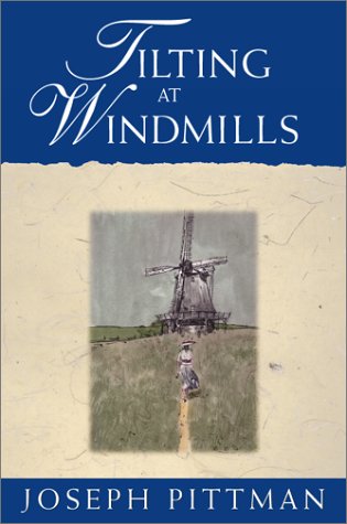 Tilting at Windmills: Pittman, Joseph: 9780743407373: Amazon.com: Books