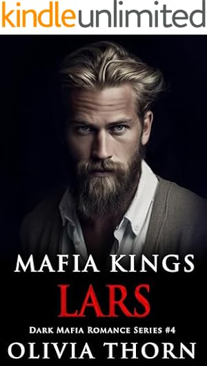 Mafia Kings: Lars: Dark Mafia Romance Series #4 - Kindle edition by Thorn, Olivia. Romance ...