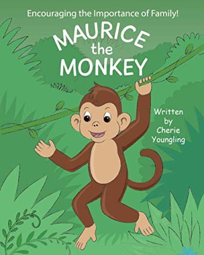Amazon.com: Maurice the Monkey: 9780997663969: Youngling, Cherie: Books