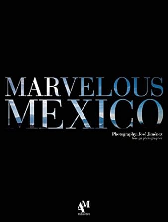 Amazon.com: Marvelous Mexico: Photographs by José Jiménez ...
