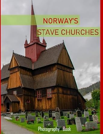 NORWAY’S STAVE CHURCHES: Stave Churches Photography Book : Norway's ...