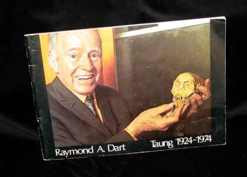 RAYMOND A. DART: TAUNG 1924-1974.: Terry, Roy.: Amazon.com: Books