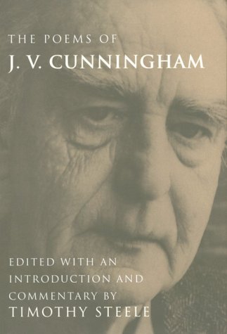 The Poems of J. V. Cunningham: Cunningham, J.V., Steele, Timothy ...