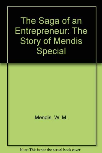 The Saga of an Entrepreneur: The Story of Mendis Special: Mendis, W. M ...