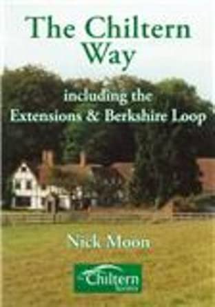 The Chiltern Way Including Extensions and Berkshire Loop: Moon, Nick ...