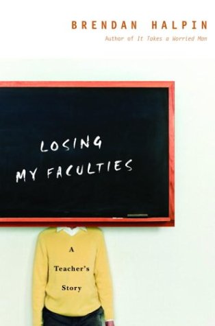 Losing My Faculties: A Teacher's Story : Halpin, Brendan: Amazon.co.uk ...