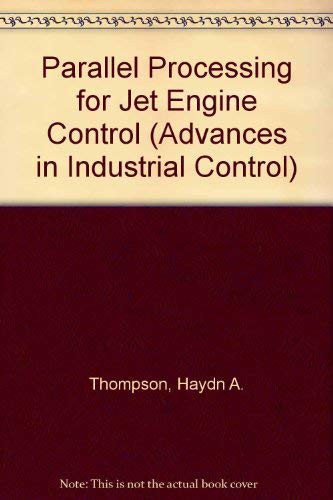 Parallel Processing for Jet Engine Control (Advances in Industrial ...
