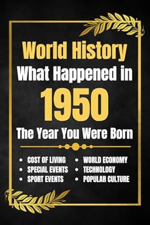 World History What Happened in 1950: The Year You Were Born - Major ...