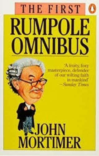 The First Rumpole Omnibus: Rumpole of the Bailey;the Trials of Rumpole ...