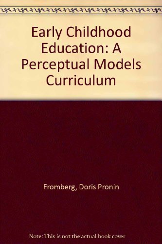 Early childhood education: A perceptual models curriculum: Fromberg, Doris Pronin: 9780471282860 ...