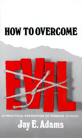 How to Overcome Evil: Adams, Jay Edward: 9780875520223: Amazon.com: Books