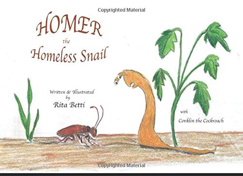 Homer the Homeless Snail: Betti, Rita L: 9781545450314: Amazon.com: Books