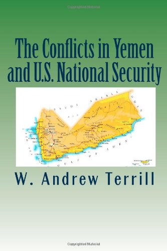 The Conflicts in Yemen and U.S. National Security: Terrill, W. Andrew ...