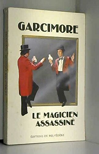 Amazon.fr - Le Magicien assassiné - Garcimore, José - Livres