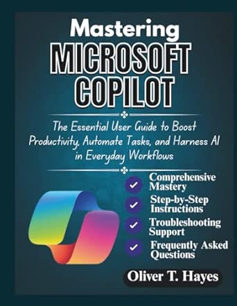 Amazon.com: MASTERING MICROSOFT COPILOT: The Essential User Guide to Boost Productivity ...