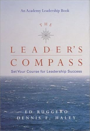 The Leader's Compass: Set Your Course for Leadership Success: Ruggero ...
