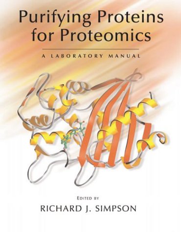 Buy Purifying Proteins for Proteomics: A Laboratory Manual Book Online ...