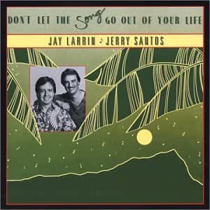 Jay Larrin, Jerry Santos - Don't Let The Song Go Out Of Your Life ...