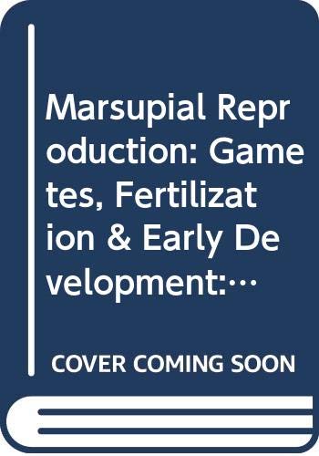 Marsupial Reproduction: Gametes, Fertilization & Early Development ...