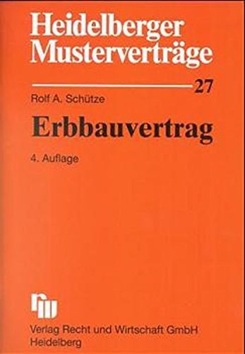 Amazon.com: Heidelberger Musterverträge, H.27, Erbbauvertrag: 9783800541492: Schütze, Rolf A.: Books