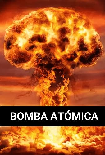 Amazon.com.br eBooks Kindle: Bomba atómica: La historia del invento que ...