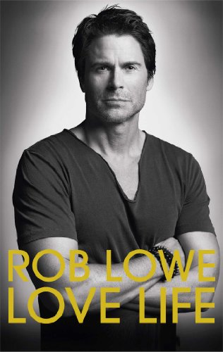Love Life eBook : Lowe, Rob: Amazon.co.uk: Kindle Store