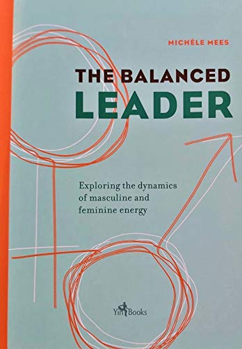 The Balanced Leader: Exploring The Dynamics Of Masculine And Feminine ...