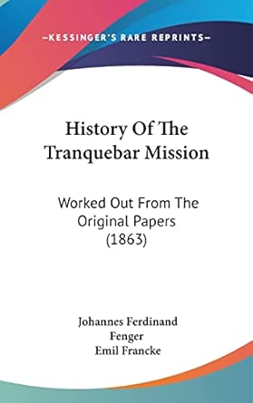 Amazon.com: History Of The Tranquebar Mission: Worked Out From The ...