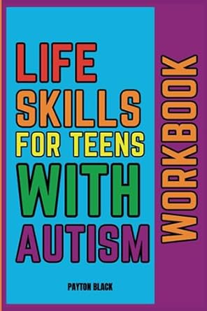 Amazon.com: Life Skills for Teens with Autism Workbook: Enhancing ...