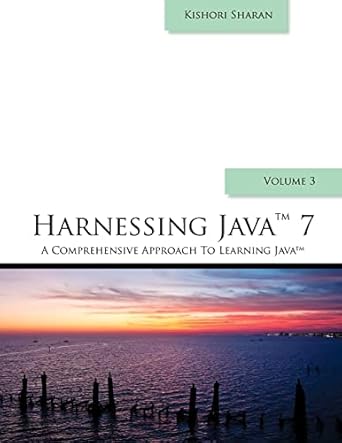 Harnessing Java 7: A Comprehensive Approach to Learning Java: Sharan, Mr. Kishori: 9781466335394 ...