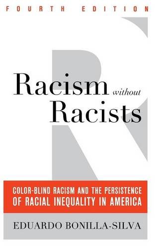Racism without Racists: Color-Blind Racism and the Persistence of ...