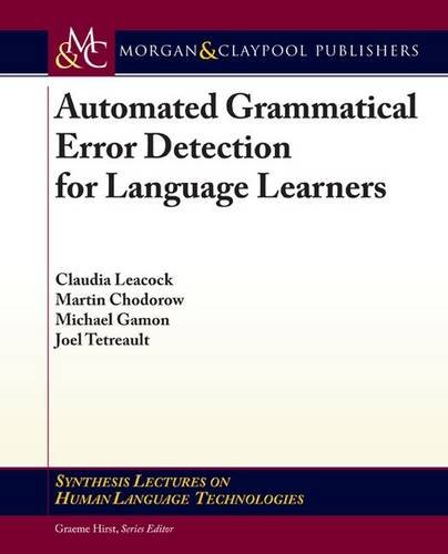 Automated Grammatical Error Detection for Language Learners (Synthesis Lectures on Human ...