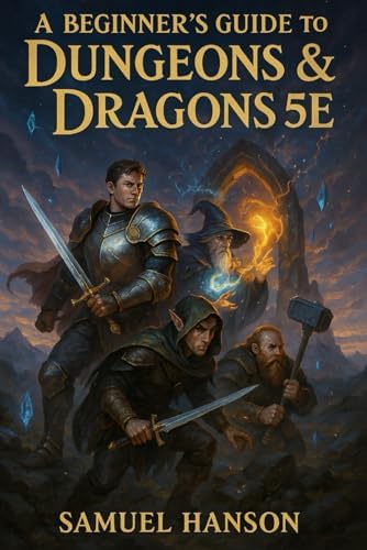 Dungeons & Dragons 5E Beginner’s Guide: The Ultimate Step-by-Step ...