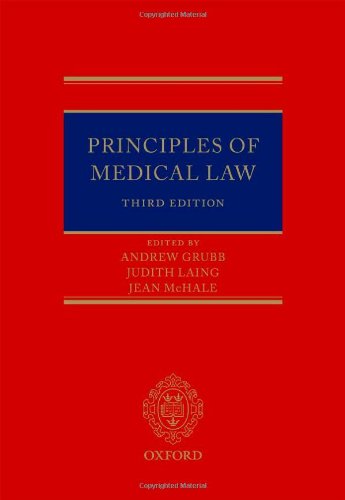 Principles of Medical Law: Kennedy, Ian, Grubb, Andrew, Laing, Judith ...