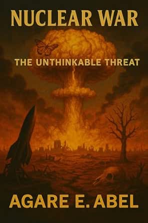 Amazon.com: Nuclear War: The Unthinkable Threat eBook : Abel, Agare ...