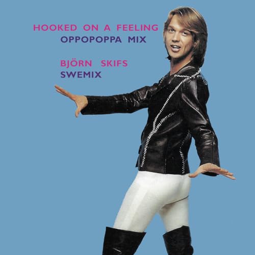 Hooked on a Feeling (Oppopoppa Mix) song by Blue Swede from Hooked on a ...