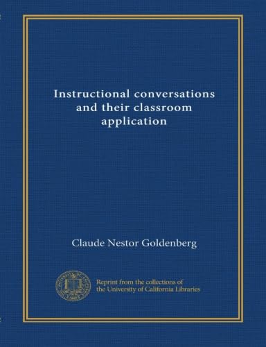 Instructional conversations and their classroom application: Goldenberg ...