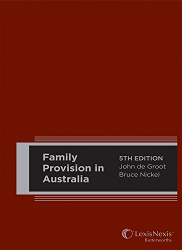 Family Provision in Australia, 5th edition - De Groot & Nickel ...