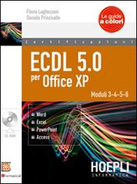 ECDL 5.0 per Office XP. Con CD-ROM (Le guide a colori) : Lughezzani ...