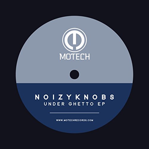 Play Under Ghetto EP by NoizyKnobs on Amazon Music