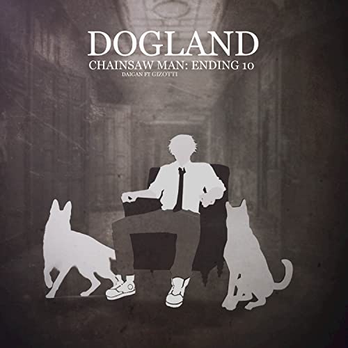 Play Dogland (Chainsaw Man Ending 10) by Daigan feat. Gizotti Studios ...