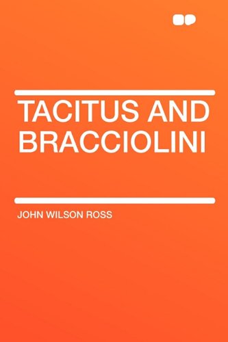 Tacitus and Bracciolini: Ross, John Wilson: 9781407651446: Amazon.com ...